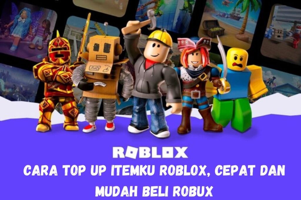 Cara Top Up itemku Roblox, Cepat dan Mudah Beli Robux - IdxStock